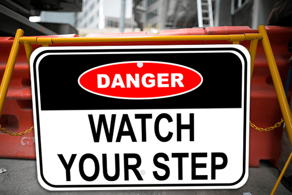 Danger Watch Your Step Sign - Custom Signs