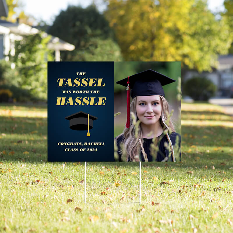 2024 Graduation Tassel Was Worth the Hassle Yard Sign - CustomSigns.com