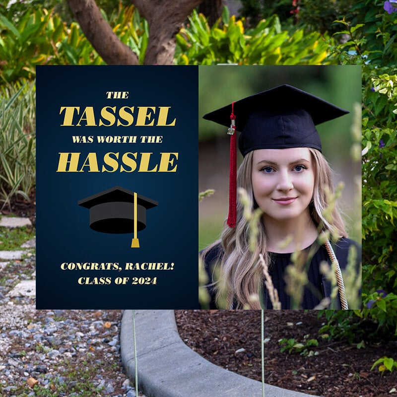 2024 Graduation Tassel Was Worth the Hassle Yard Sign - CustomSigns.com