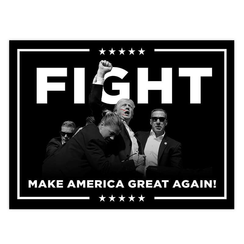 Fight | Trump Yard Sign - CustomSigns.com