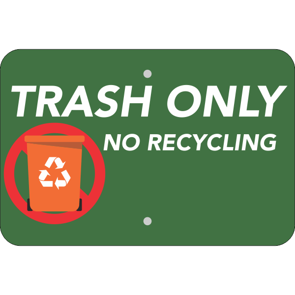 Horizontal Trash Only No Recycle Sign - Custom Signs