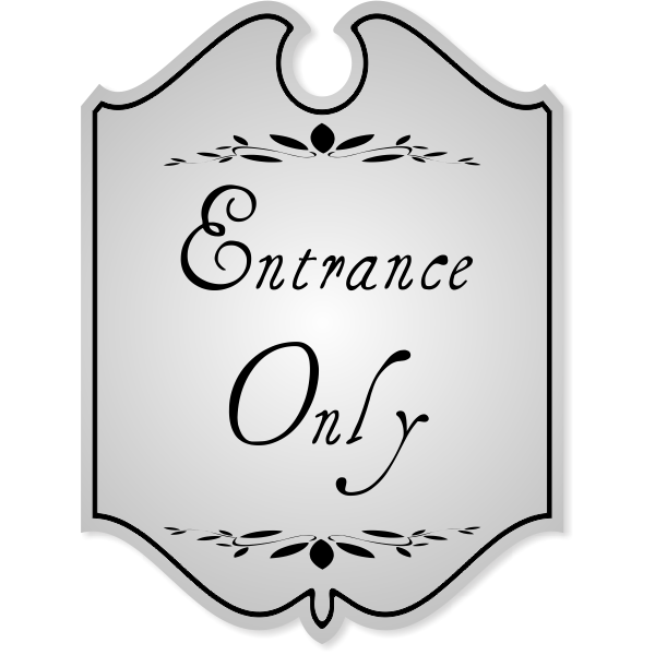 Deco Entrance Only Sign 2 - Custom Signs