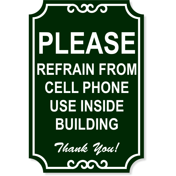 Notice Cell Phone Refrain Ornate Engraved Plastic Sign | 18" x 12 ...