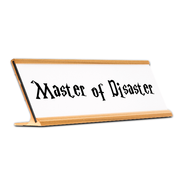 Master of Disaster Desk Plate - Custom Signs