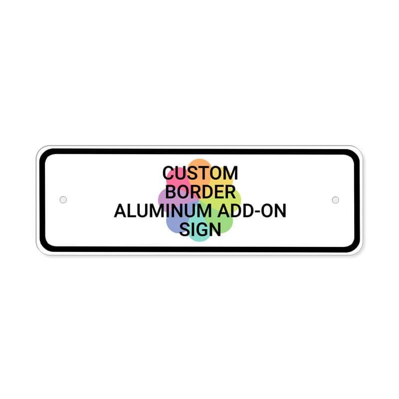 Custom Border Aluminum Add-On Sign | 4" x 12" | Customsigns.com