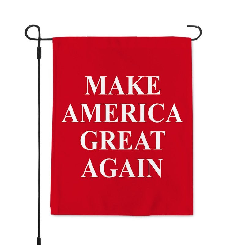 Make America Great Again Garden Flag - Custom Signs