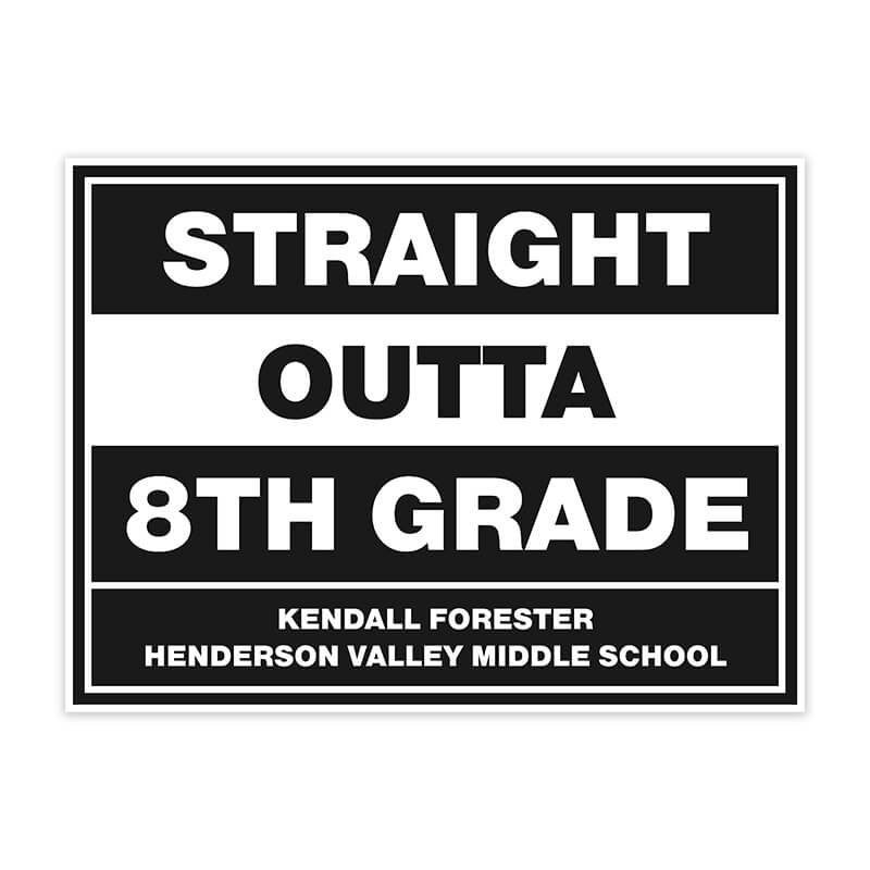 Straight Outta 8th Grade Custom Graduation Yard Sign - customsigns.com