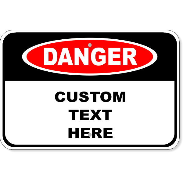 Custom Danger Aluminum Sign | 12" x 18"" - Customsigns.com