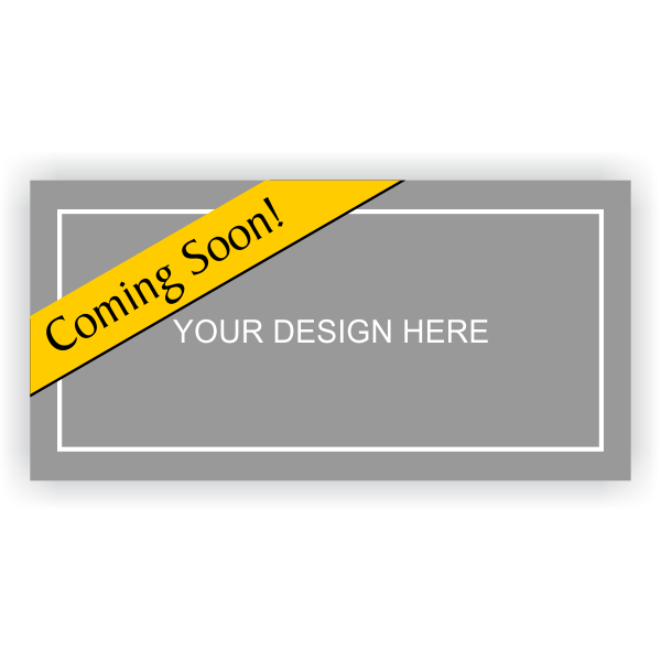 Custom Design Coming Soon Banner - Custom Signs