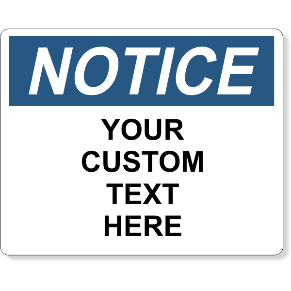 Custom Text Notice Full Color Sign | 8" x 10" | Customsigns.com