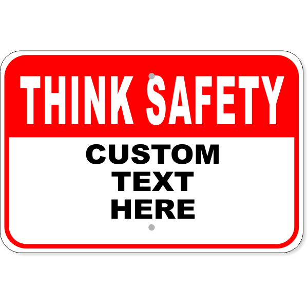 Custom Text Red Think Safety Aluminum Sign | 12" x 18" - Custom Signs