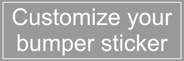 Design your Own Bumper Sticker - Custom Signs