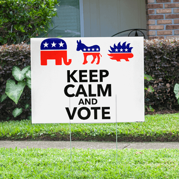 Keep Calm and Vote Yard Sign - CustomSigns.com
