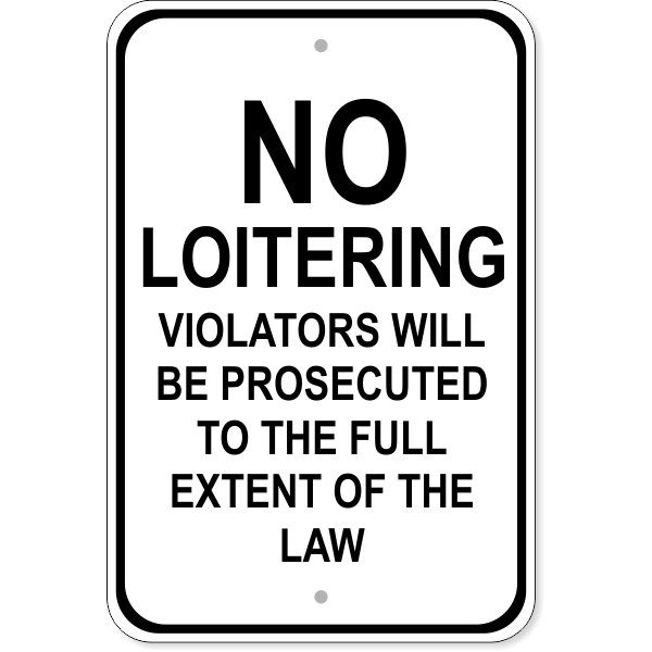 No Loitering Violators Aluminum Sign | 18" x 12" - Customsigns.com