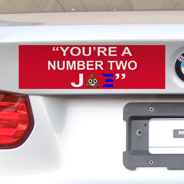 Funny "You're A Number Two Joe" Bumper Sticker | 3" x 10" - CustomSigns.com