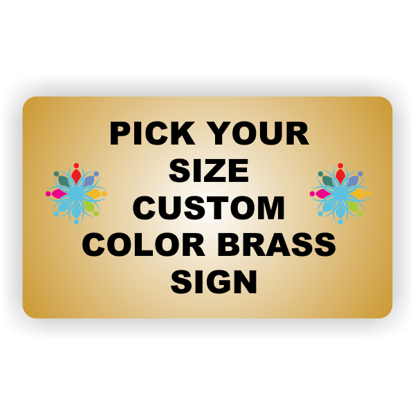 Pick Your Size Custom Horizontal Full Color Brass Sign - Custom Signs