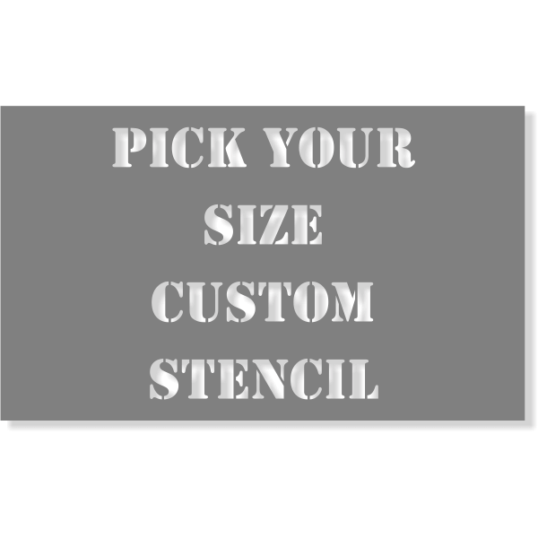Pick Your Size Custom Stencil | Horizontal
