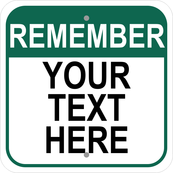 Square Remember Sign - Custom Signs