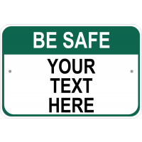 Be Safe Sign - Custom Signs