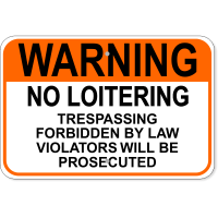12" x 18" Warning No Loitering Aluminum Sign - CustomSigns.com